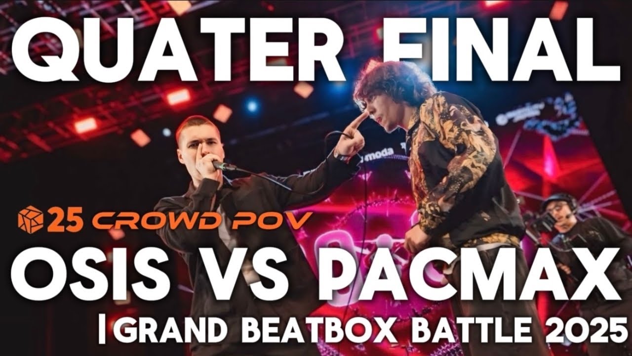 OSIS VS PACMAX | Grand Beatbox Battle 2025 : World League Crowd POV ...