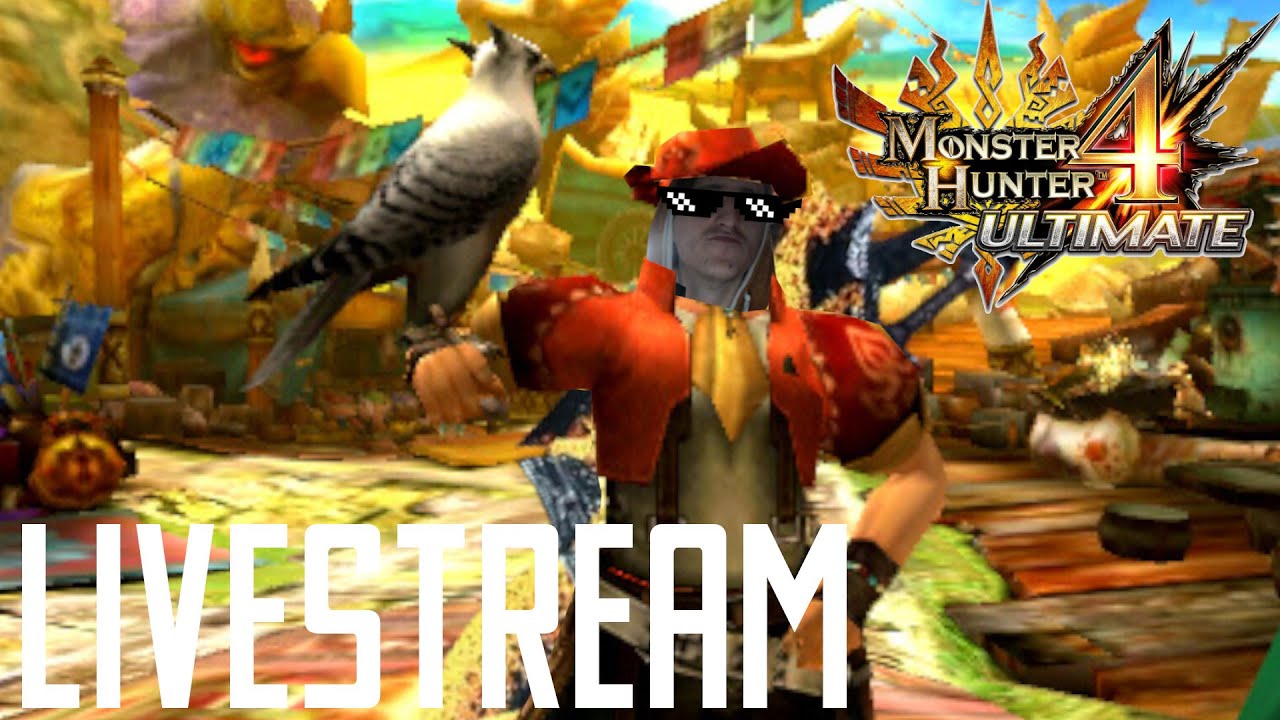 MH4U PLAYING THE GAME LIVESTREAM HQ - YouTube
