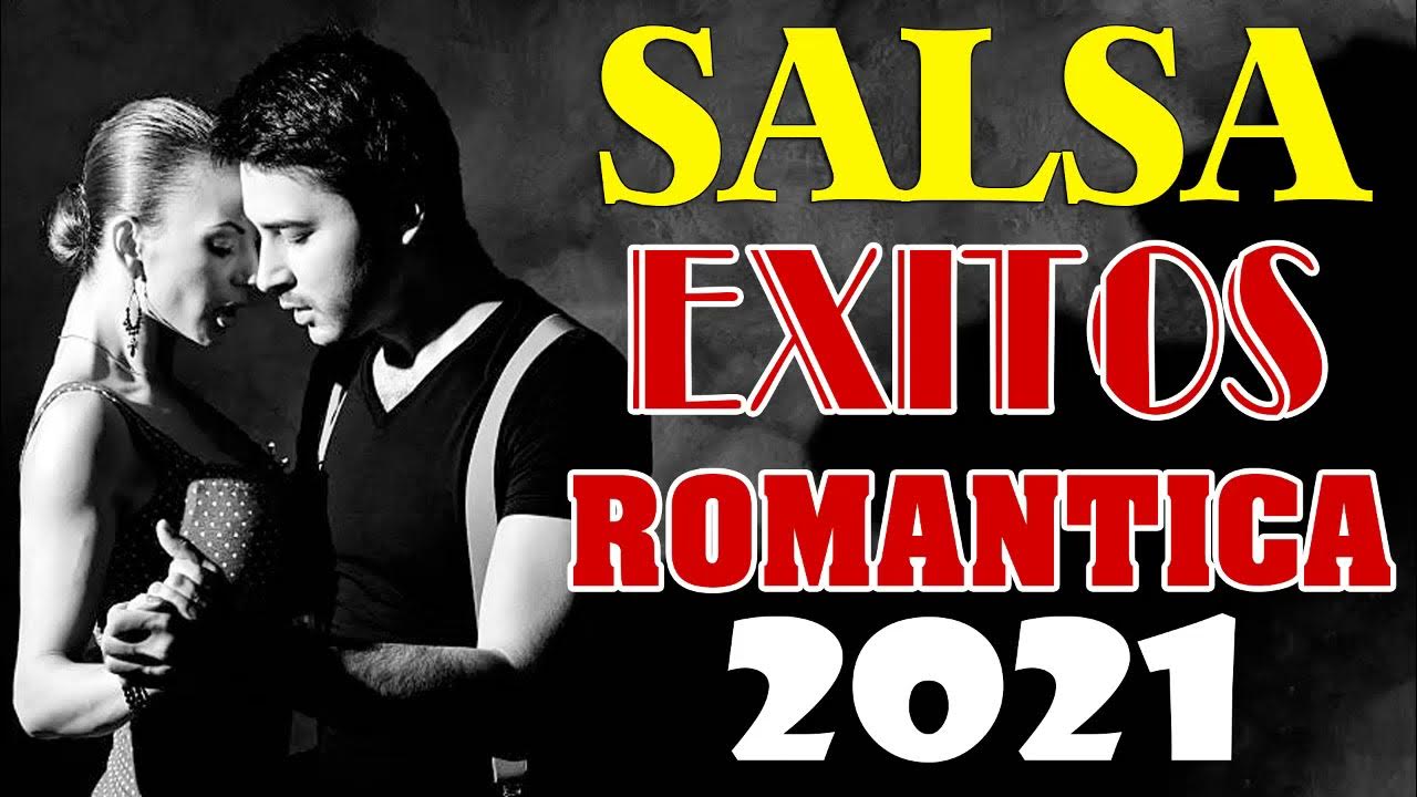 GRANDES EXITOS SALSA ROMANTICA 2021, Grandes Canciones de la Mejor Salsa Romantica - YouTube