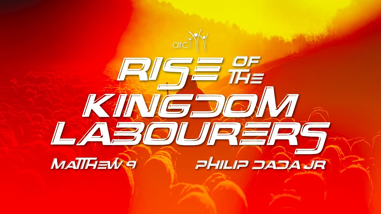The Rise of Kingdom Labourers | Philip Dada Jr | Sunday 14th September ...