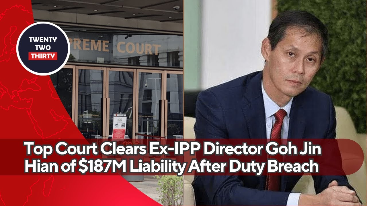 Top Court Clears Ex-IPP Director Goh Jin Hian of $187M Liability After ...