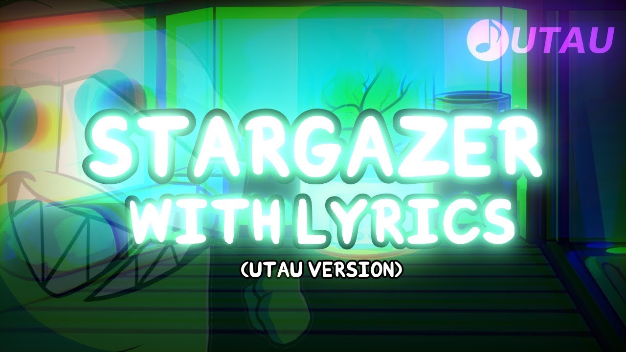 Stargazer, With LYRICS (UTAU VERSION) - YouTube