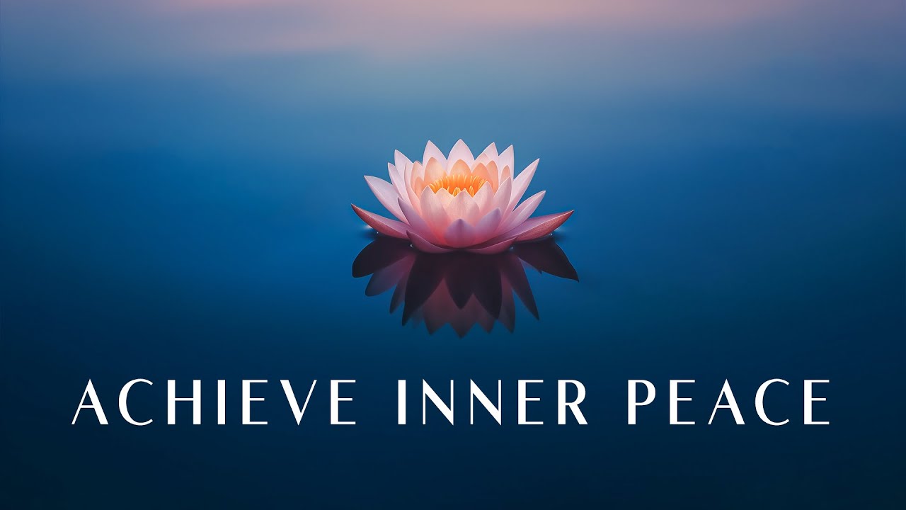 30 Minutes of Deep Meditation for Inner Peace & Relaxation | Achieve ...