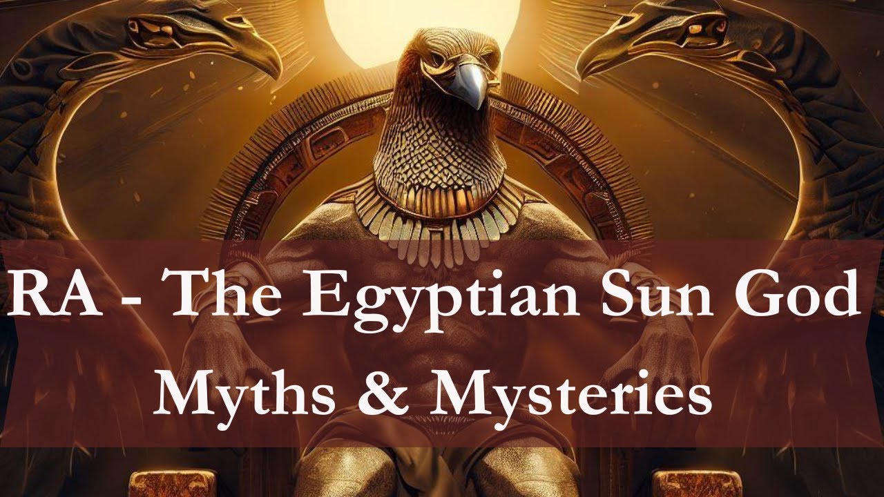 The All Seeing Eye of RA : Exploring the Myths and Mysteries of the ...