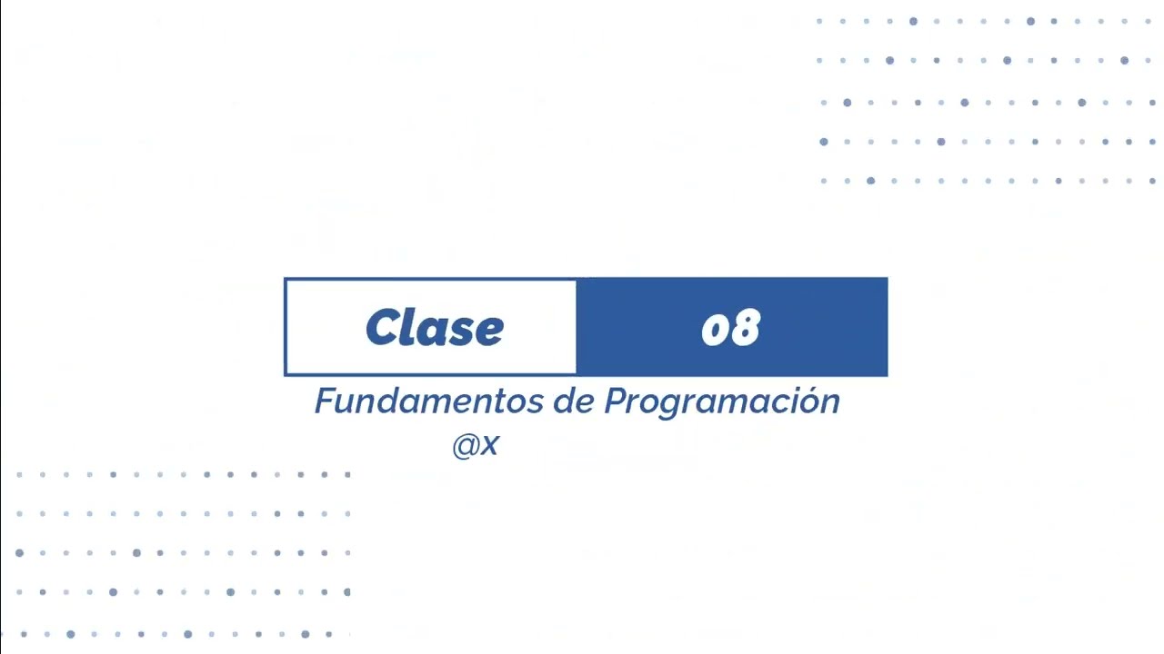 Clase 08 - Fundamentos de Programación - YouTube