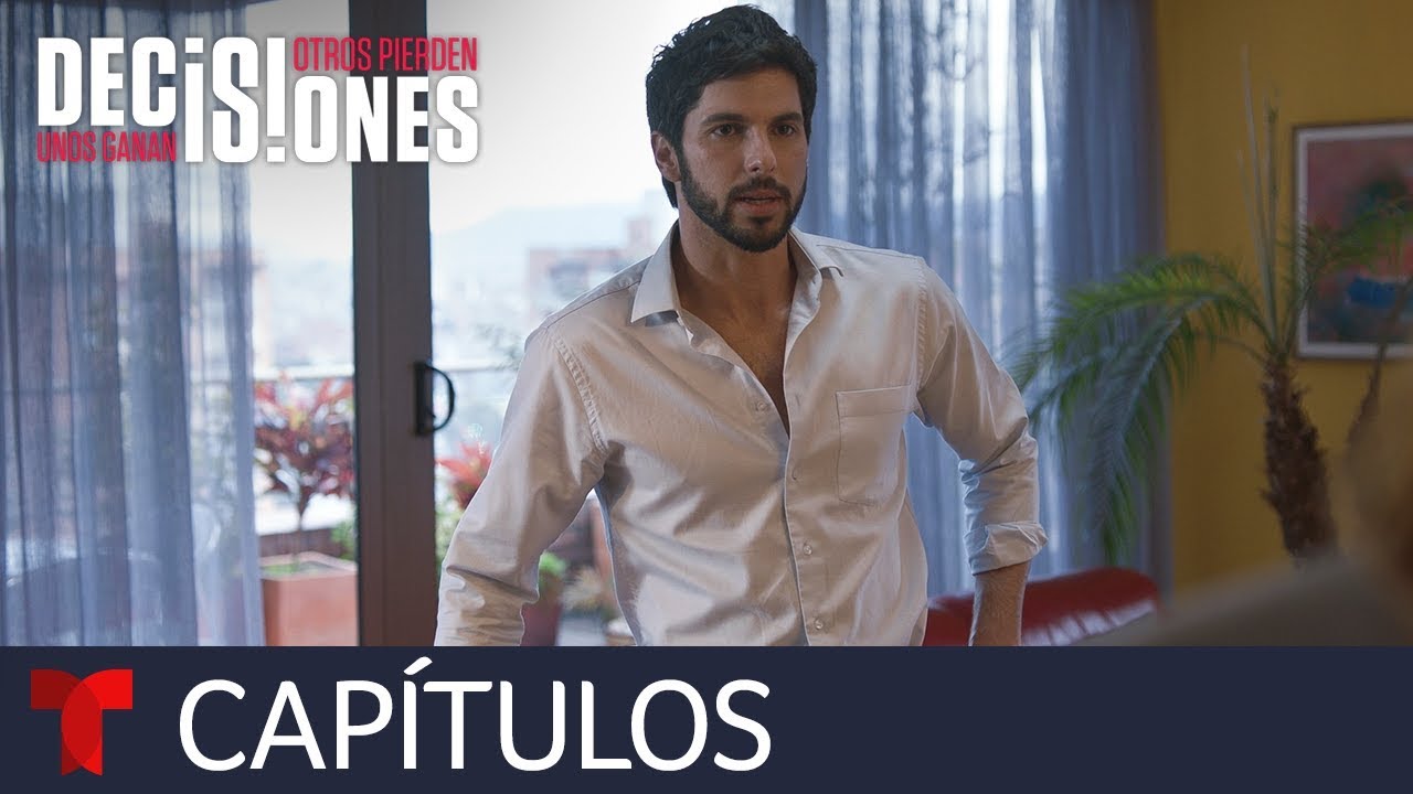Decisiones: unos ganan, otros pierden | Capítulo 23 | Telemundo Novelas ...