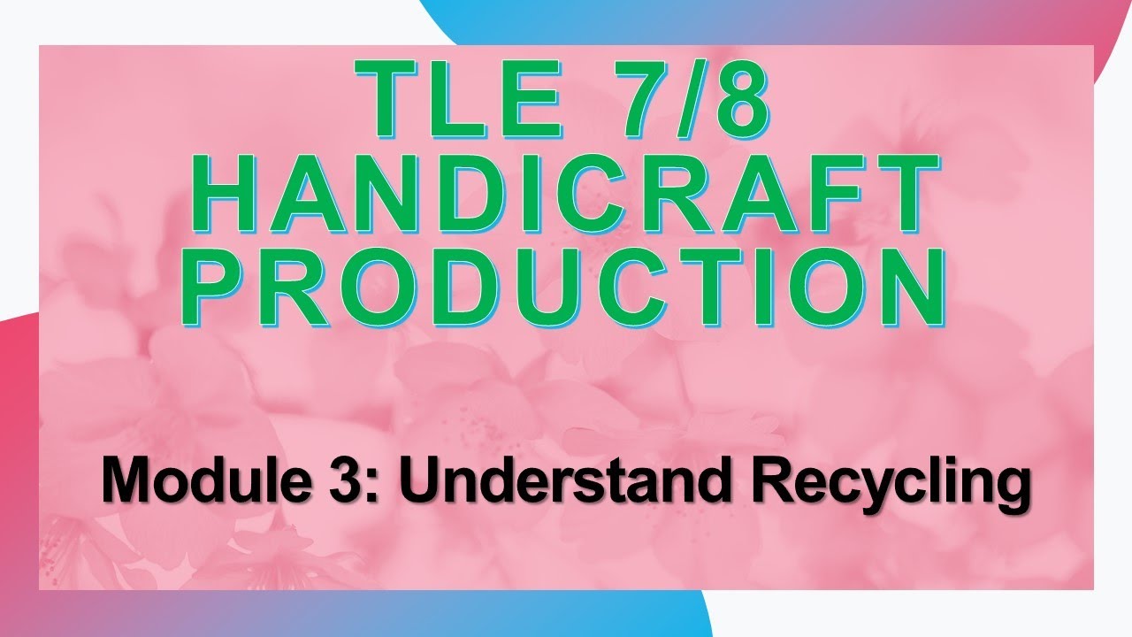 TLE 7/8 Handicraft Production (Module 3) - YouTube