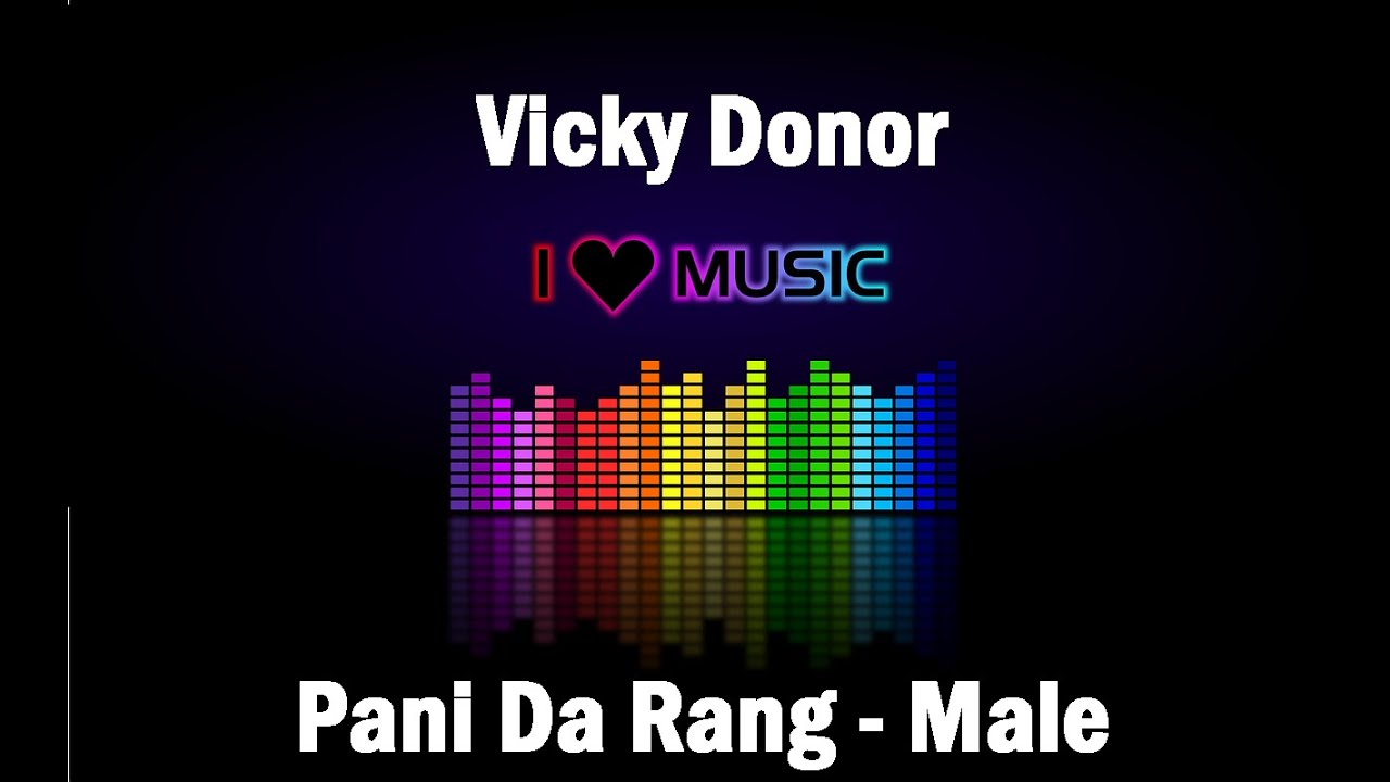 Pani Da Rang Male Vicky Donor #hit #hits #panidarang #vickydonor # ...