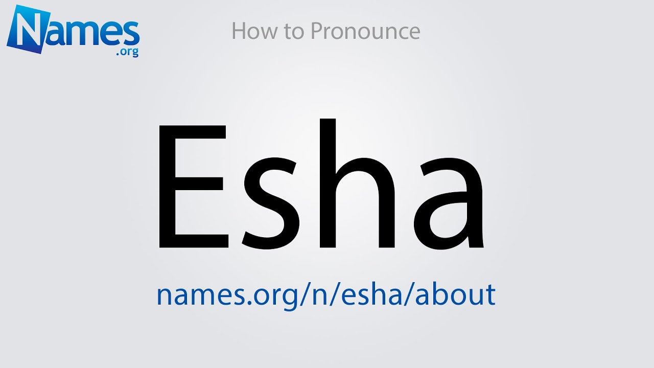 How to Pronounce Esha - YouTube