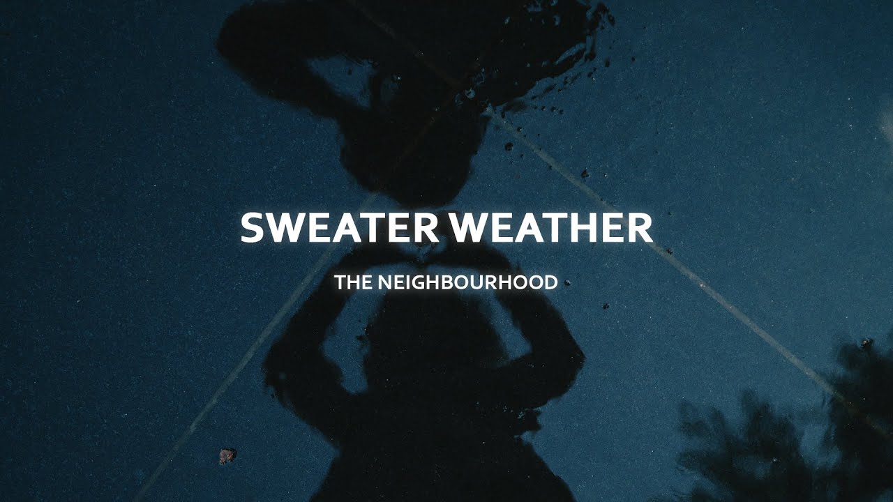 The Neighbourhood - Sweater Weather (Lyrics) - YouTube
