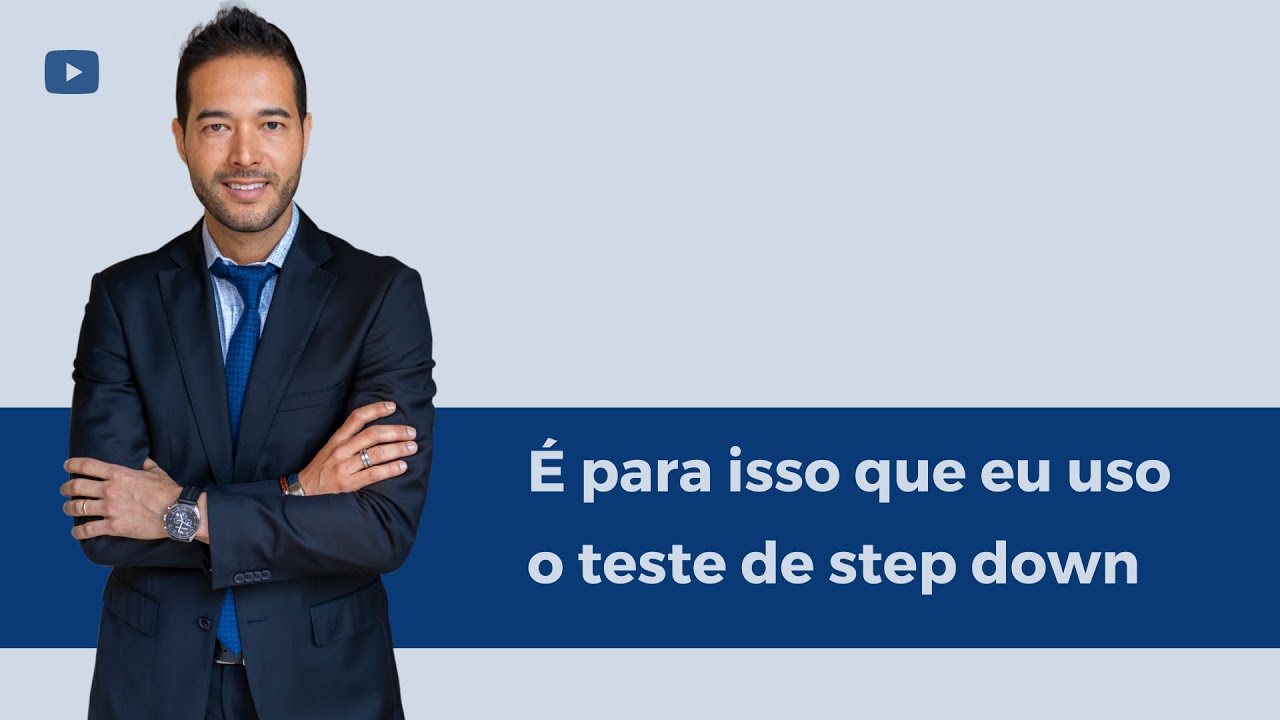 É para isso que eu uso o teste de step down - Dr. Thiago Fukuda - YouTube