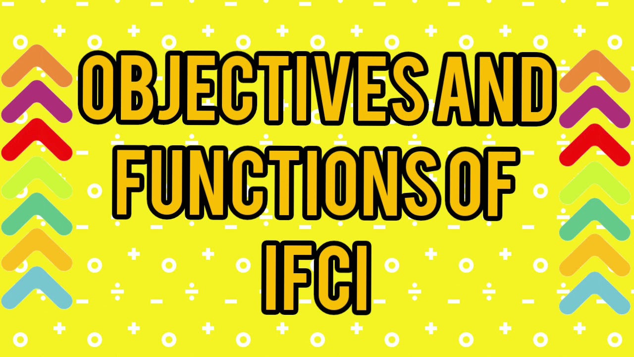 objectives and functions of IFCI - YouTube