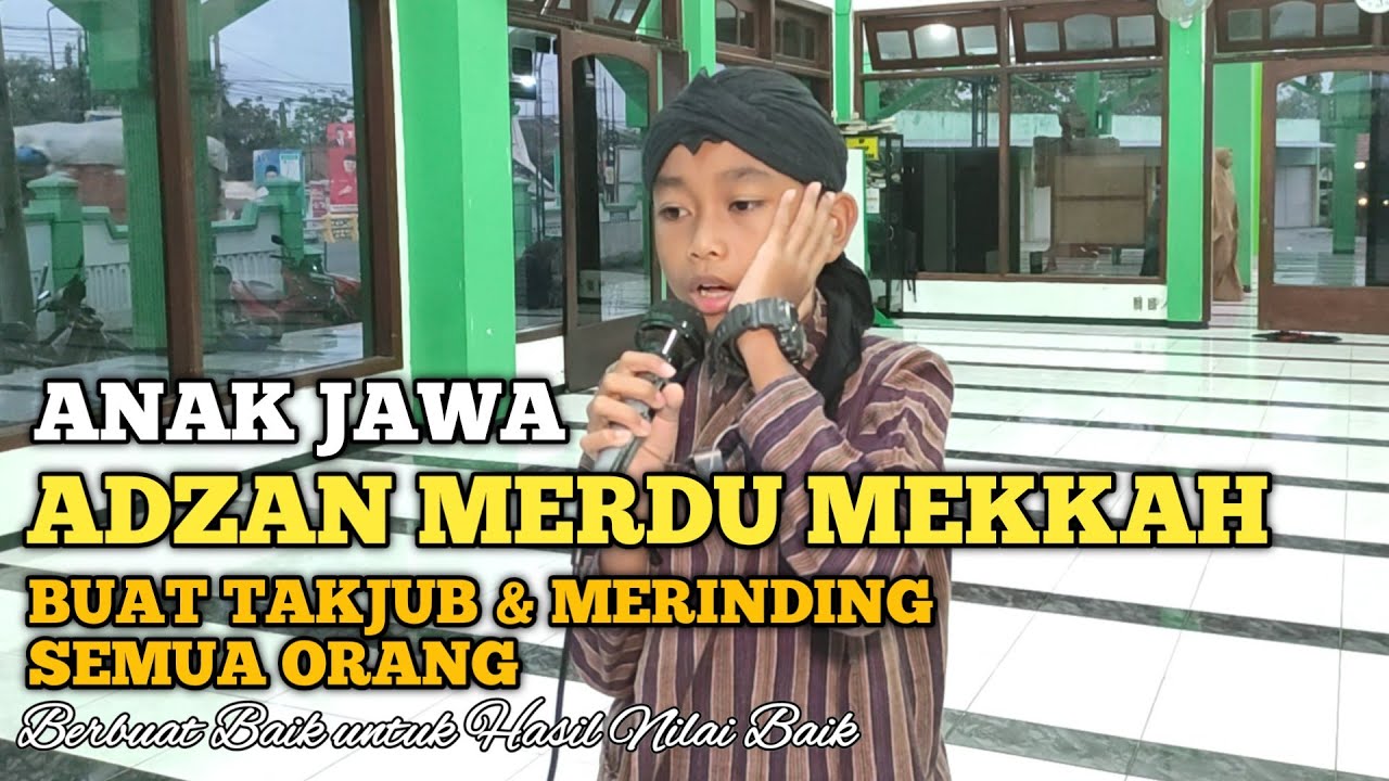 ANAK JAWA ADZAN MERDU MEKKAH BUAT TAKJUB DAN MERINDING ORANG - YouTube
