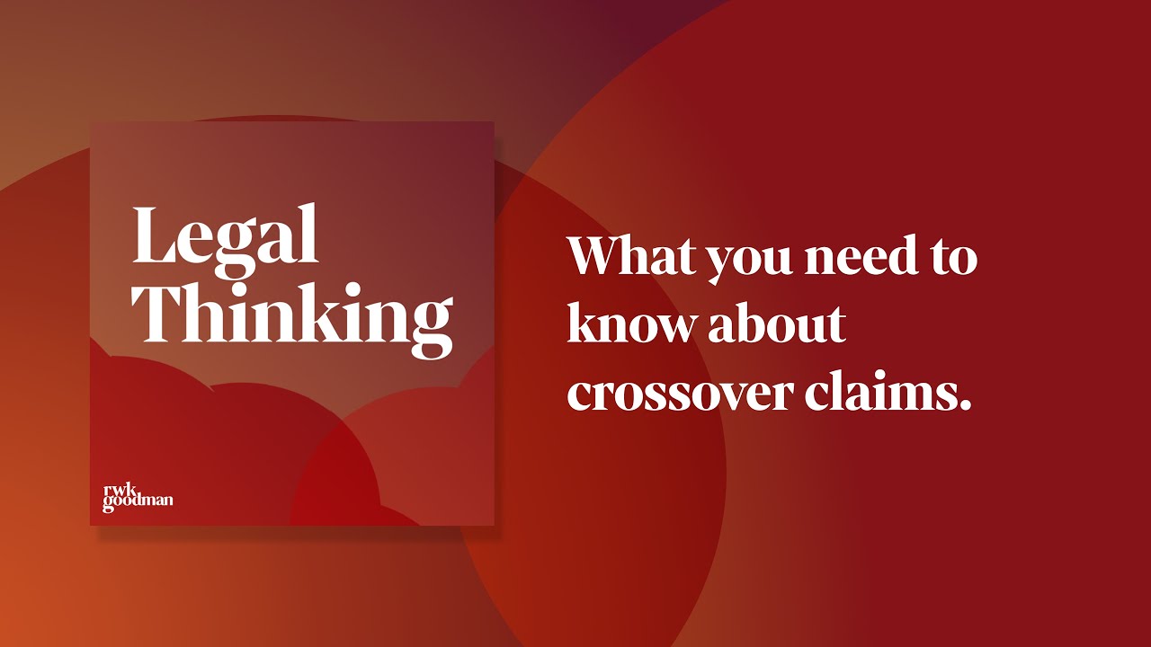 What you need to know about crossover claims. | Legal Thinking Podcast - YouTube