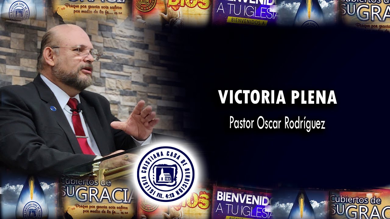 VICTORIA PLENA - Pastor Oscar Rodriguez - 12/06/2024 - YouTube