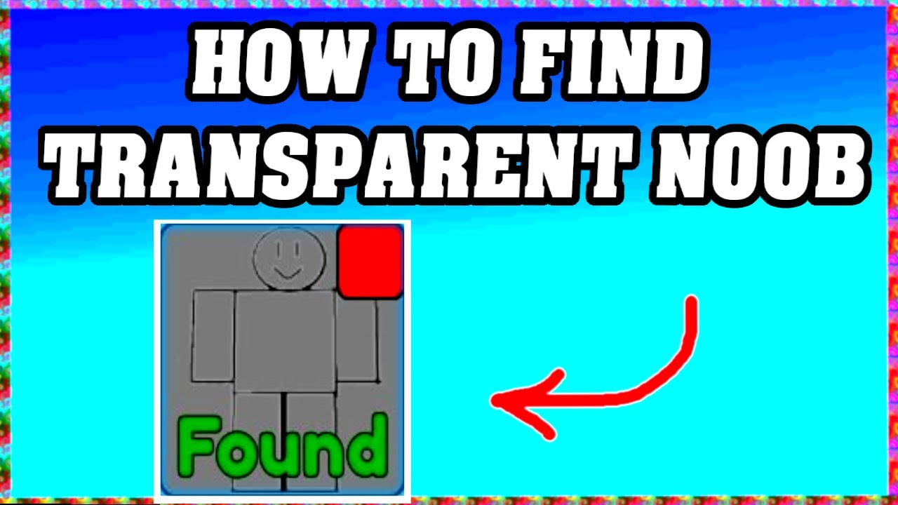 How To Find TRANSPARENT NOOB in FIND THE NOOBS ROBLOX [Update ...