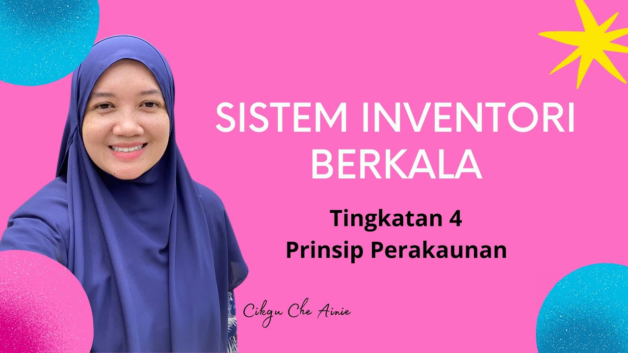 SISTEM INVENTORI BERKALA PRINSIP PERAKAUNAN TINGKATAN 4 - YouTube