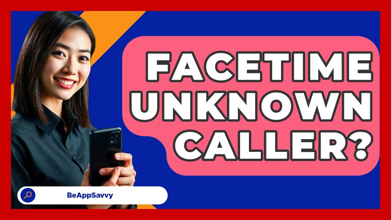 FaceTime Unknown Caller? - Be App Savvy - YouTube