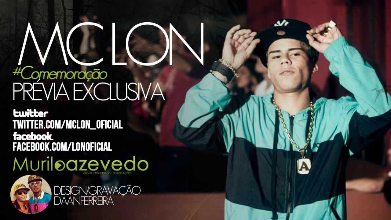 Mc Lon - Comemoração - Exclusiva - Musica Nova ' Lançamento Oficial ...
