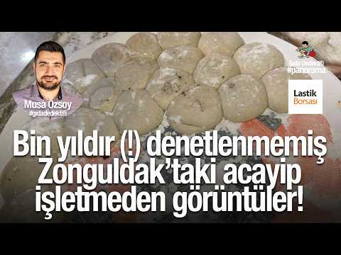 GIDA PANORAMA'DA KONUŞUYORUZ: Bin yıldır denetlenmemiş Zonguldak’taki acayip işletmeden görüntüler!