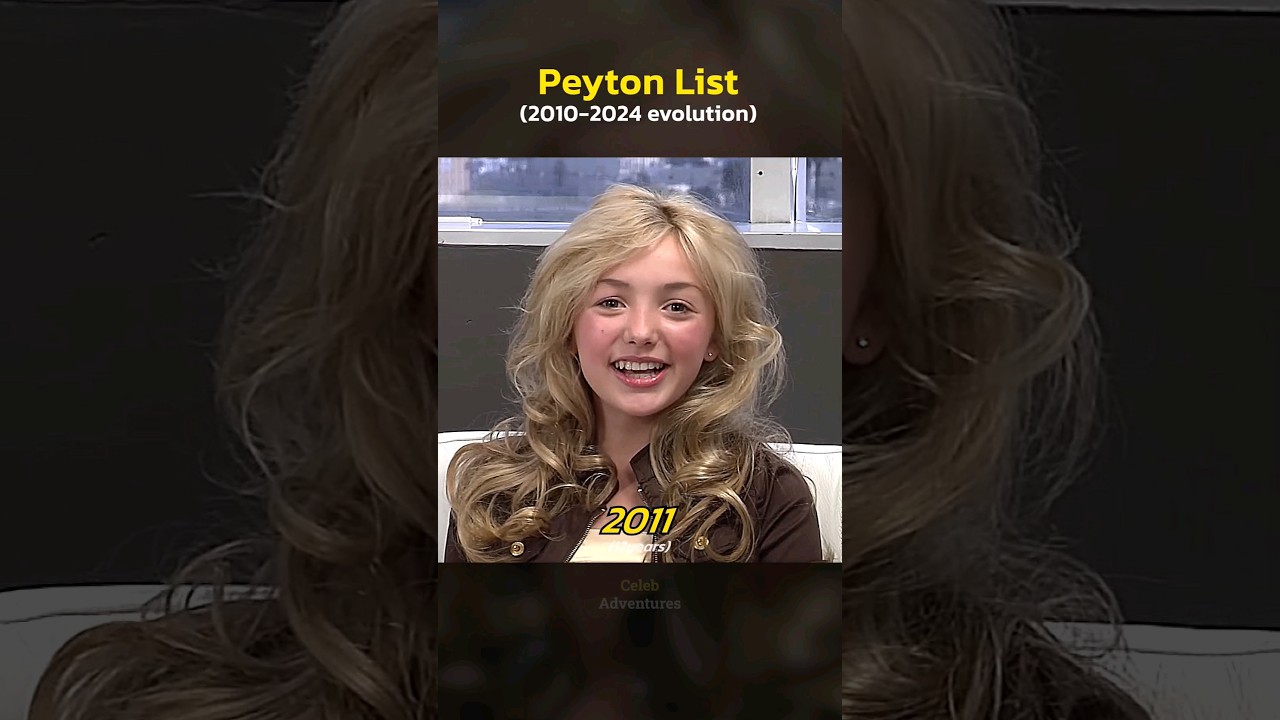 Peyton List evolution (2010-2024) 🎬 ️ #peytonlist #throwback #thenvsnow #actress - YouTube