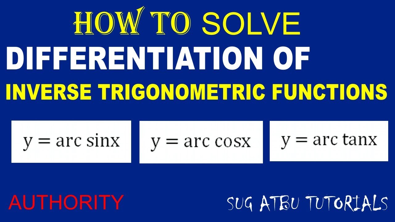 How to Solve Differentiation of Inverse Trigonometric Functions - YouTube