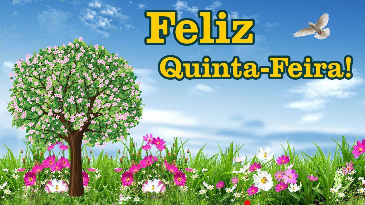 FELIZ QUINTA FEIRA 😃 🌞 - YouTube