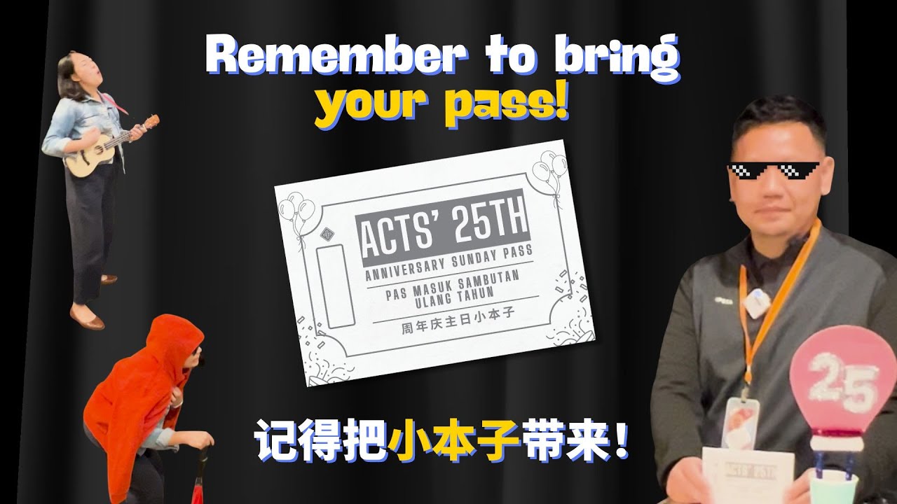 Acts Church 25th Anniversary Sunday: Remember to Bring Your Pass! - YouTube