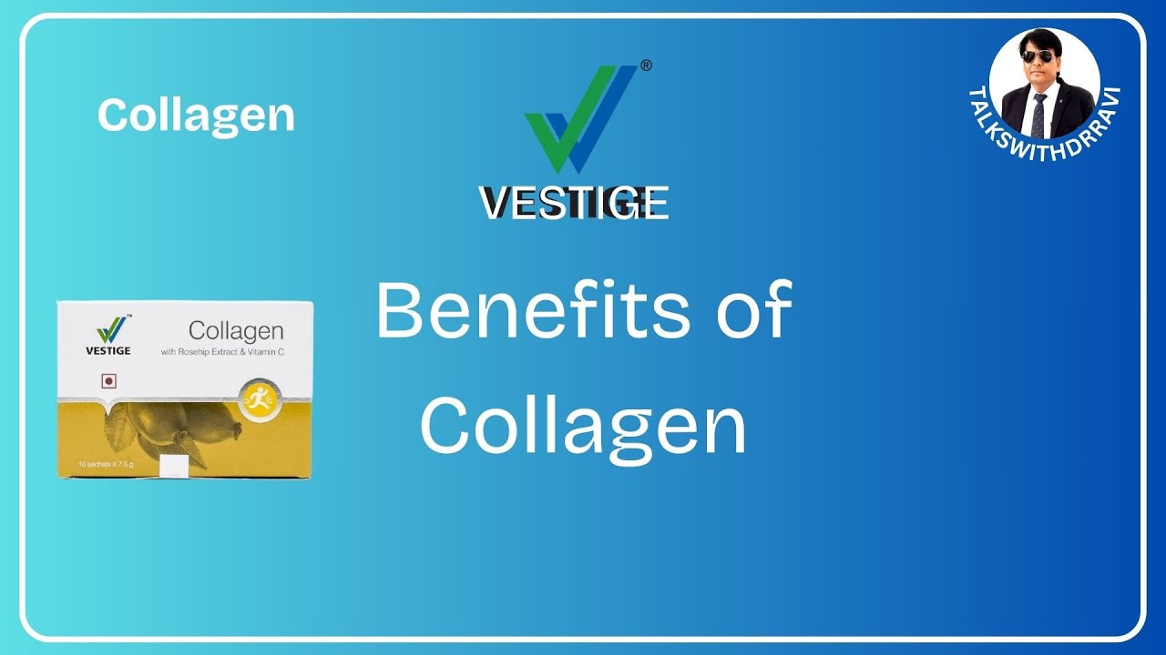 VESTIGE COLLAGEN BENEFITS WITH HEALTH EXPERT RAVI SHARMA - YouTube