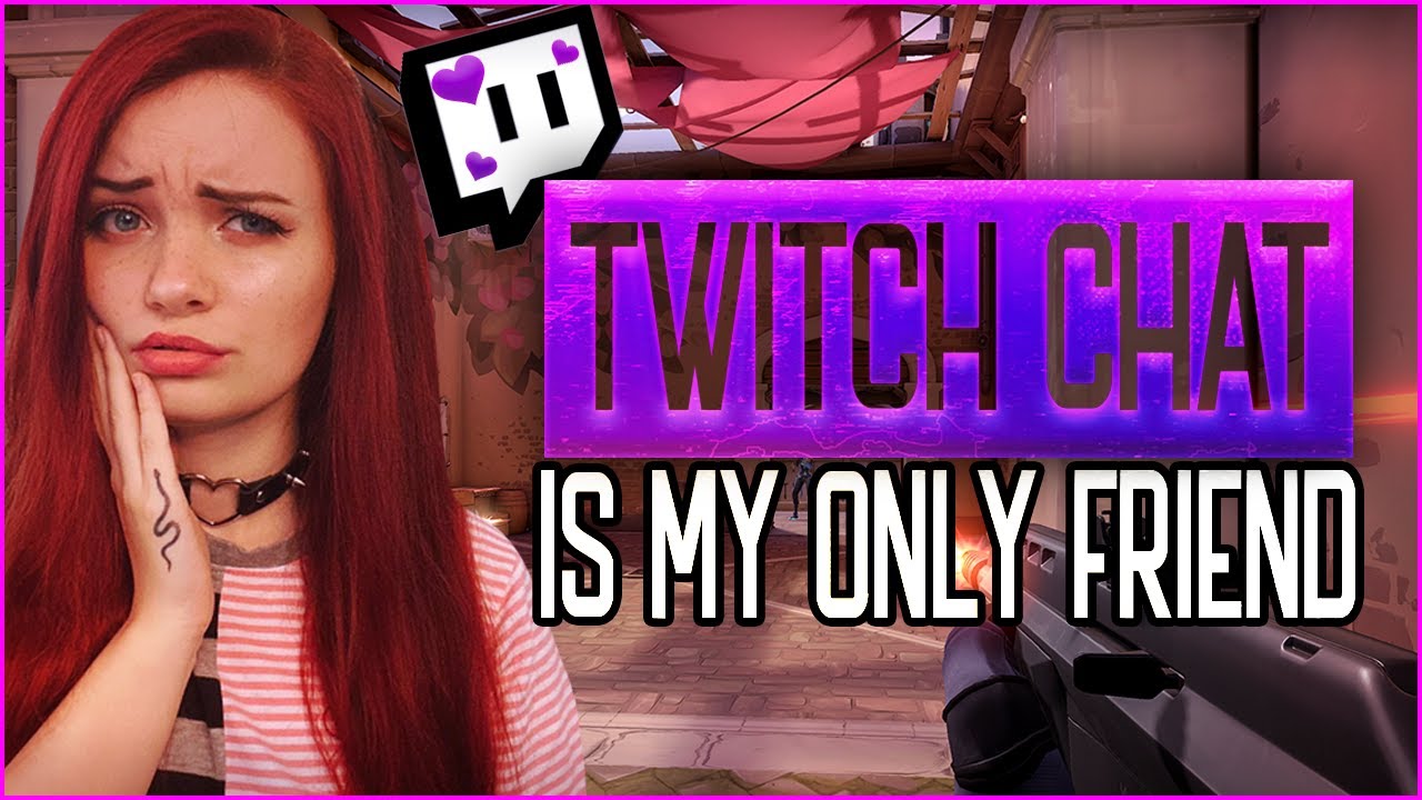 Twitch Chat is my only friend :( - YouTube