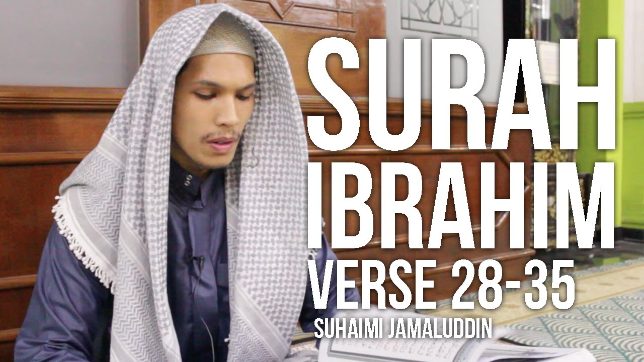 Surah Ibrahim 28-35 (Ramadan 1437H) - Suhaimi Jamaluddin ᴴᴰ - YouTube