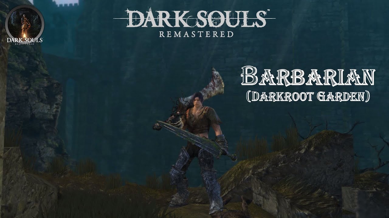 Dark Souls || Barbarian || Darkroot Garden - YouTube
