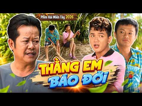 THẰNG EM BÁO ĐỜI | PHIM HAI LÚA 2026 | PHIM HÀI 2026 | PHIM VIỆT NAM | PHIM MIỀN TÂY THVL