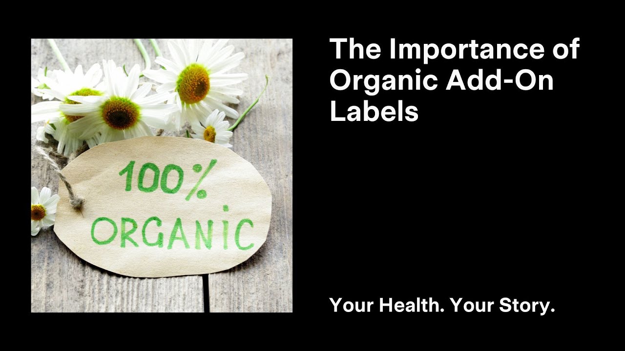 The Importance of Organic Add-On Labels - YouTube