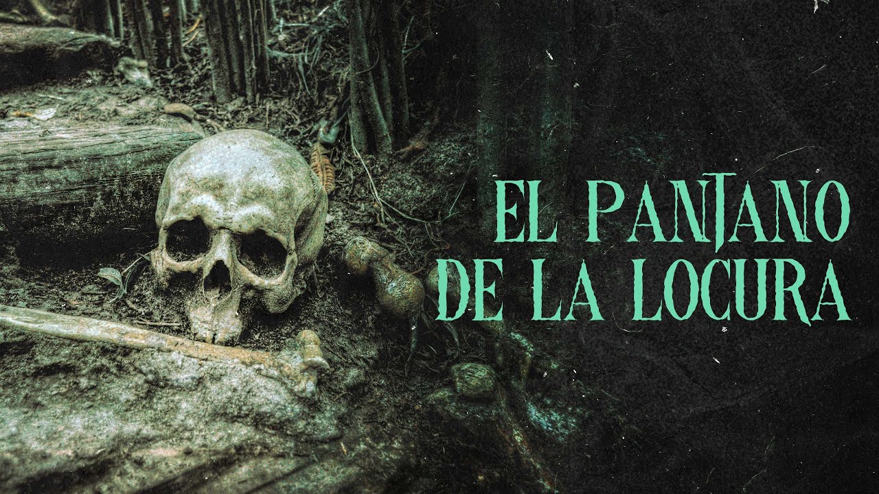 EL PANTANO DE LA LOCURA (Historias De Terror) - YouTube