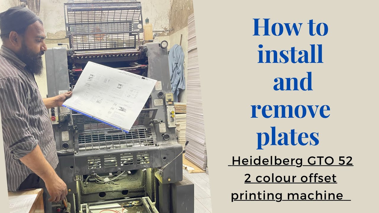 Heidelberg GTO 52 2 colour offset printing machine How to plate remove ...