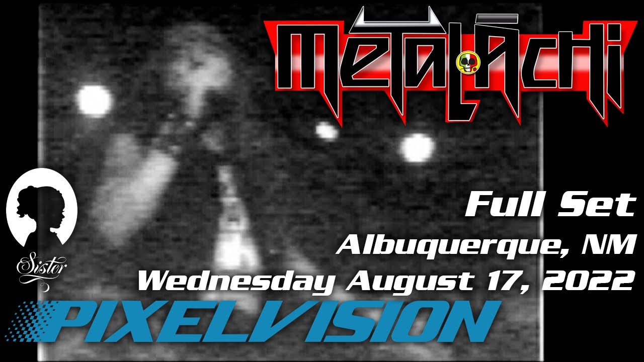 Metalachi - Full Set - 2022-08-17 - Albuquerque, NM | Sister | Pixelvision - YouTube