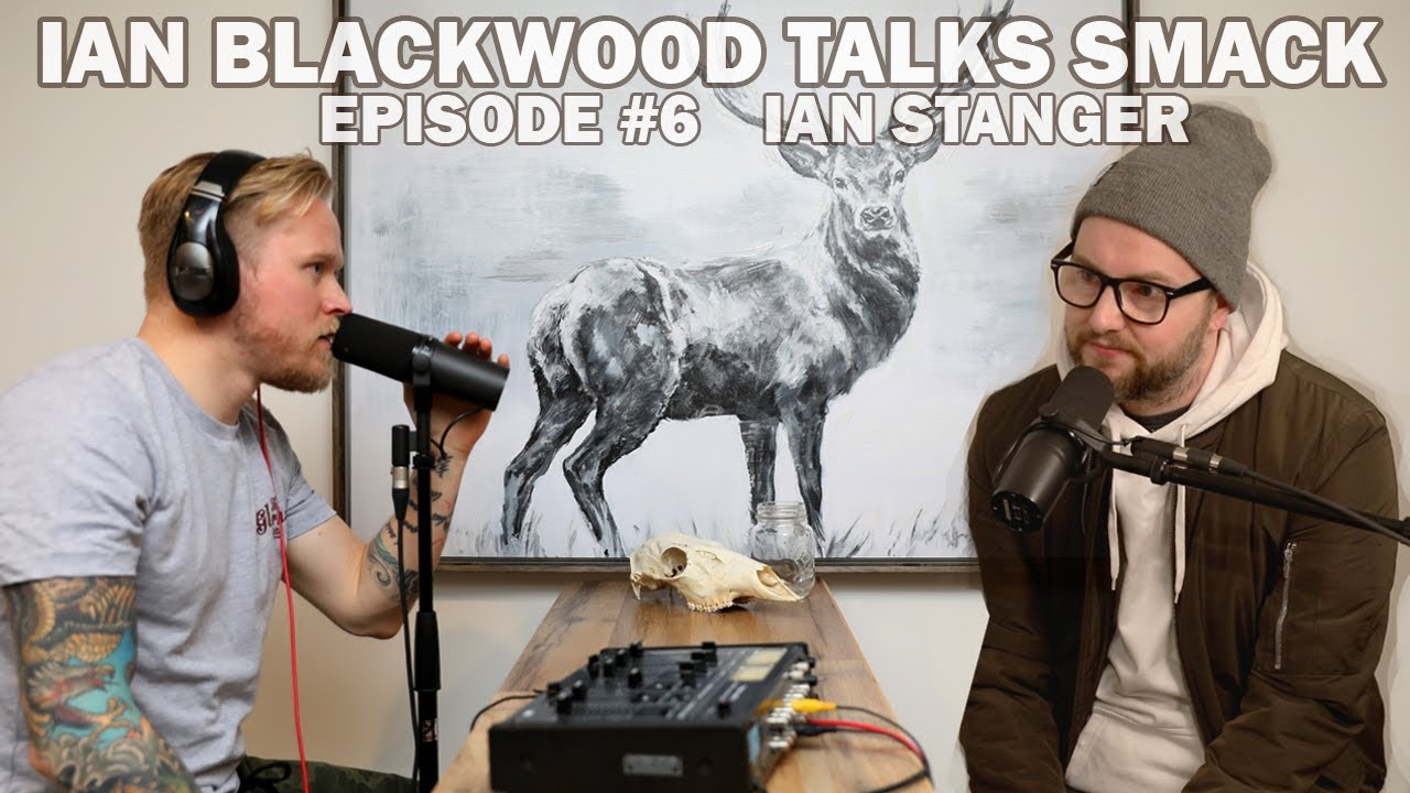 Ian Blackwood Talks Smack Podcast #6 - Ian Stanger - YouTube