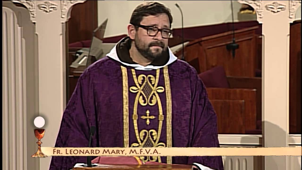 Daily Catholic Mass 2014-04-04 - Fr. Leonard Mary - Lenten Weekday ...