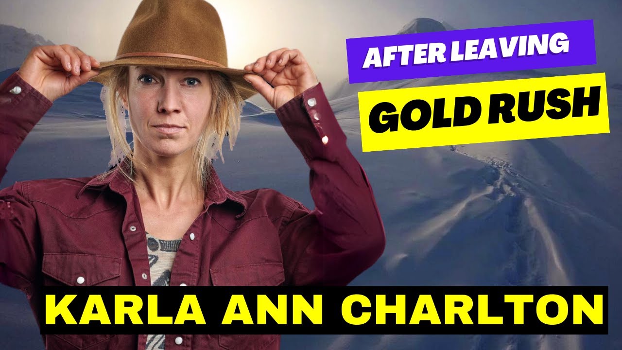 GOLD RUSH - Karla Ann Charlton's Life After Leaving "Gold Rush" - What ...