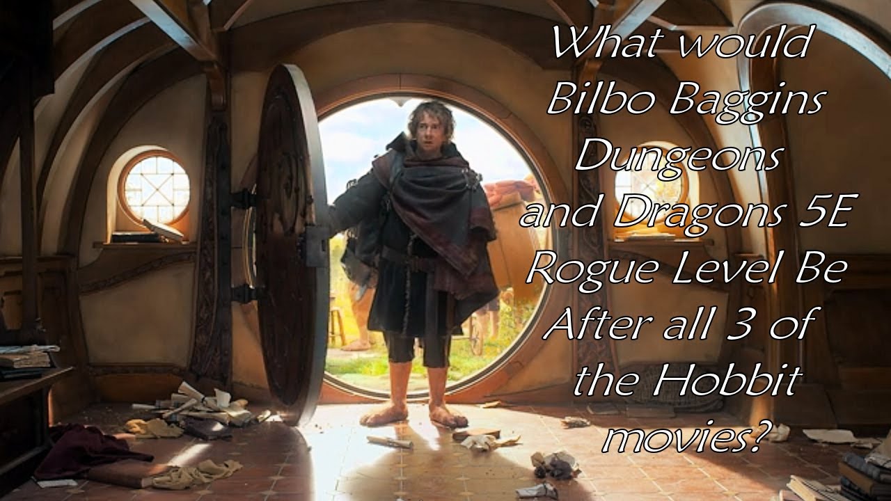 What is Bilbo Baggins D&D 5E Rogue Level by the end of all 3 Hobbit ...