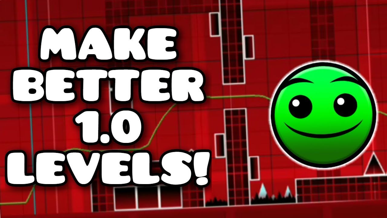HOW TO MAKE BETTER 1.0 STYLE LEVELS IN GEOMETRY DASH - YouTube