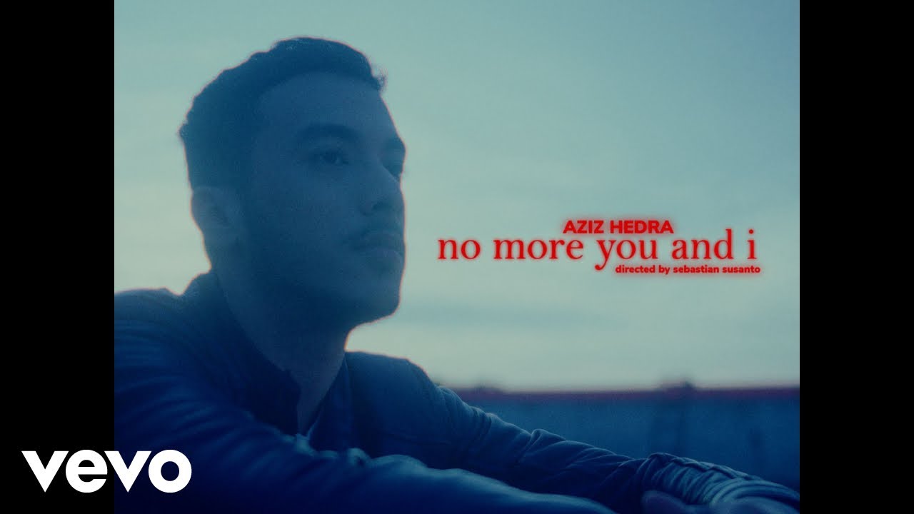 Aziz Hedra - no more you and i (Official Music Video) - YouTube Music