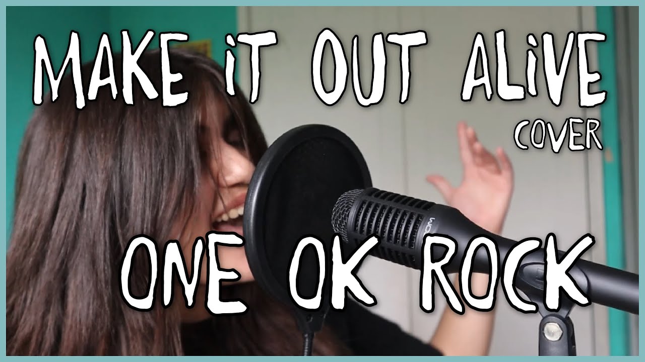 Make it out Alive - One Ok Rock | COVER - YouTube