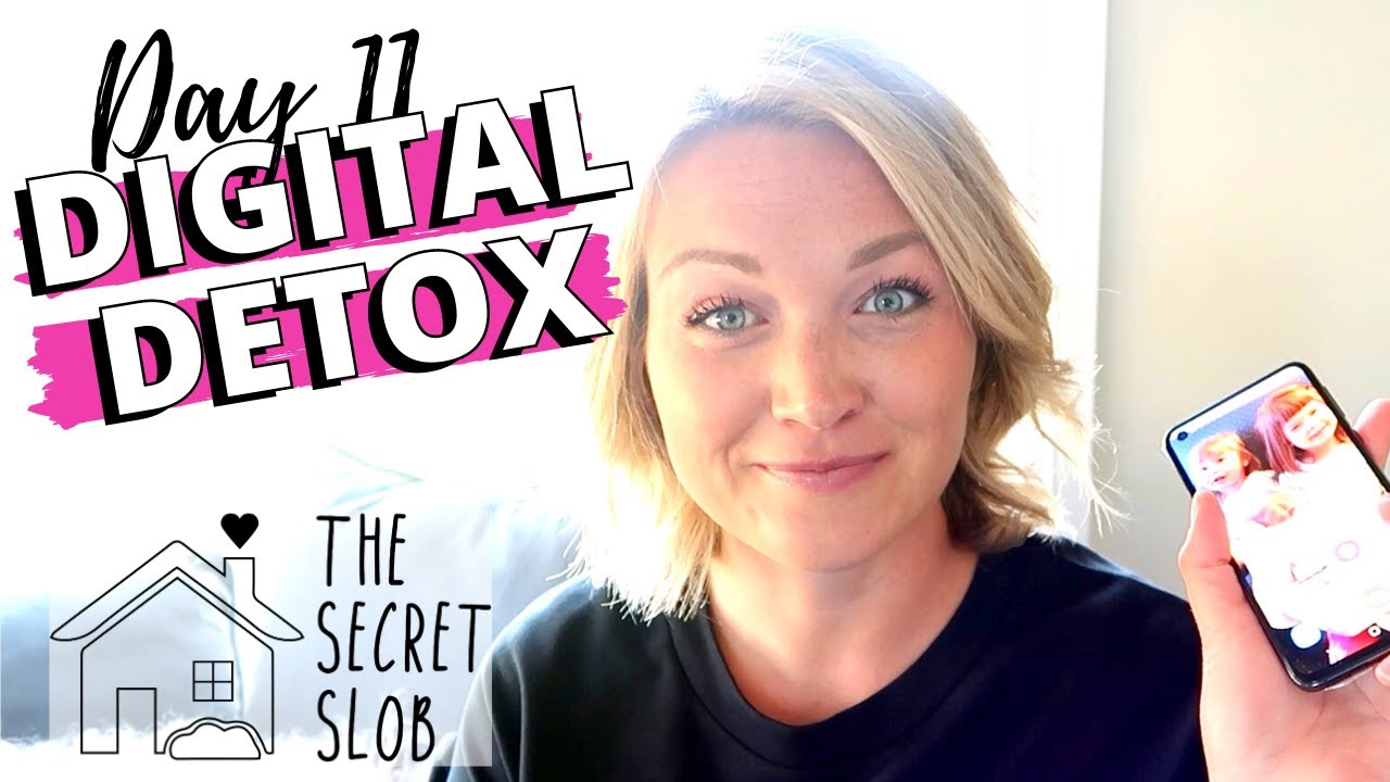 DIGITAL DETOX | Day 11 - The Secret Slob - YouTube