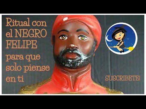 RITUAL CON EL NEGRO FELIPE PARA QUE SOLO PIENSE EN TI. 100% EFECTIVO ...
