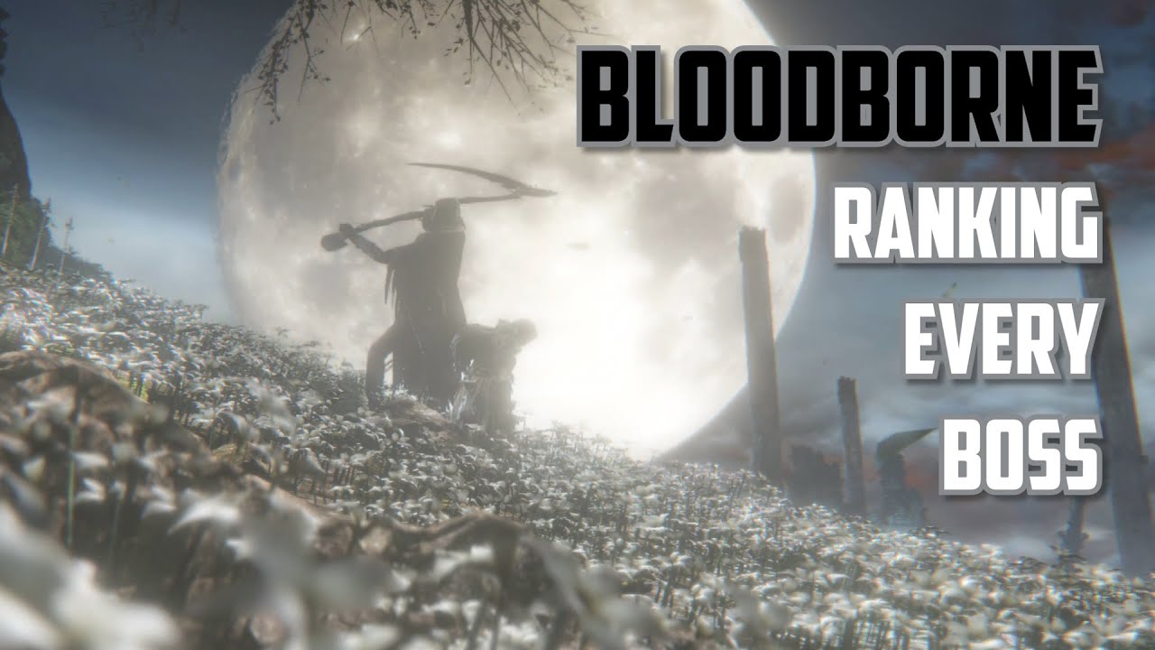 Easiest to Hardest - Ranking EVERY Boss in Bloodborne - YouTube