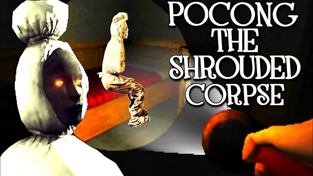 POCONG : THE SHROUDED CORPSE Android (Full Gameplay) - YouTube