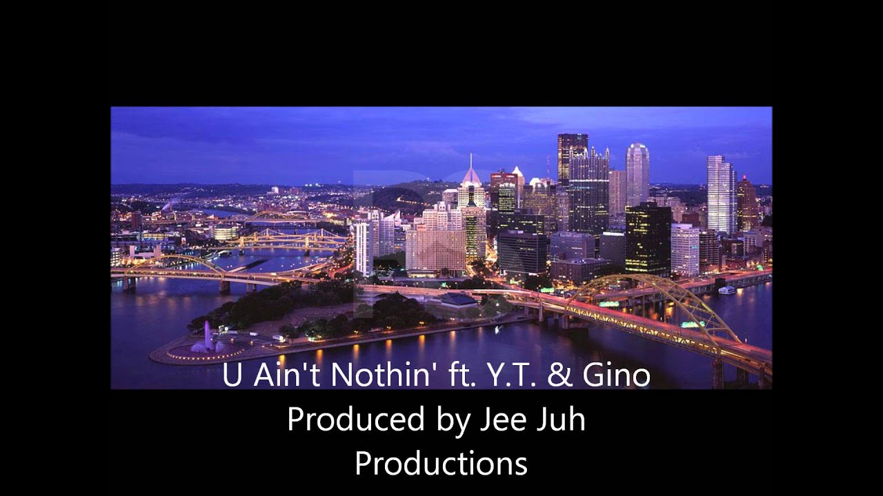 Jee Juh Contest Presents- You Ain't Nothin' ft. Y.T. & Gino - YouTube