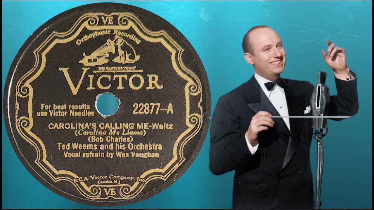 “Carolina's Calling Me” by Ted Weems and his Orchestra 1931 - YouTube